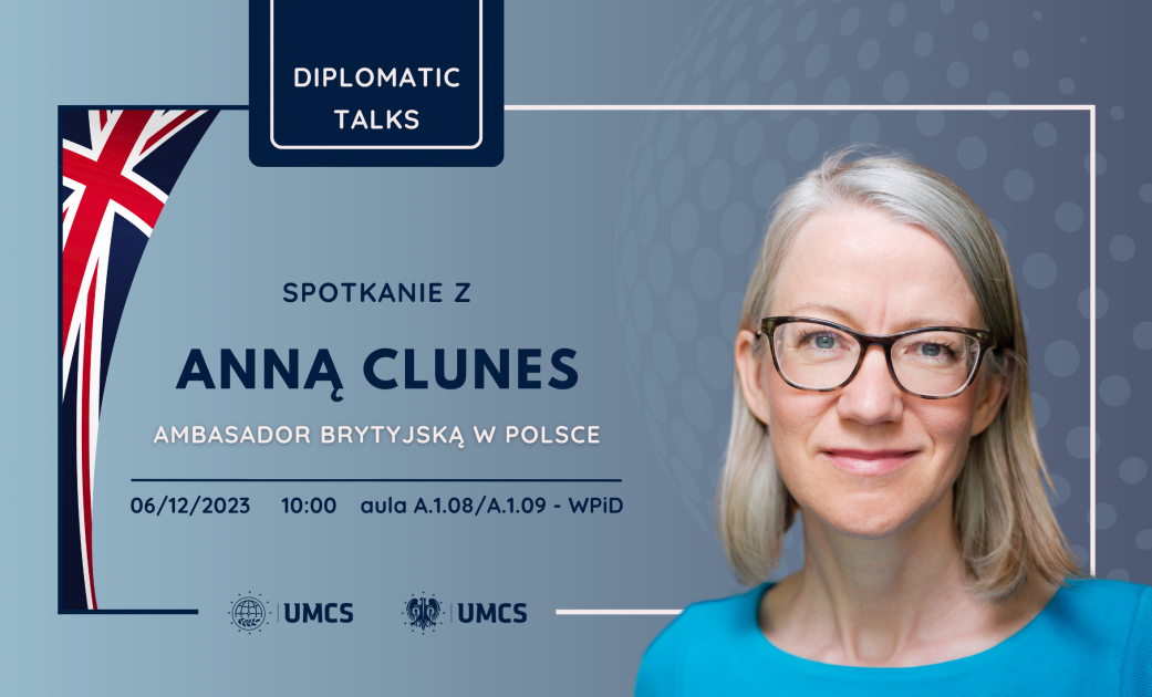 Rozmowy dyplomatyczne z Ambasador Brytyjską w Polsce Anną Clunes ...